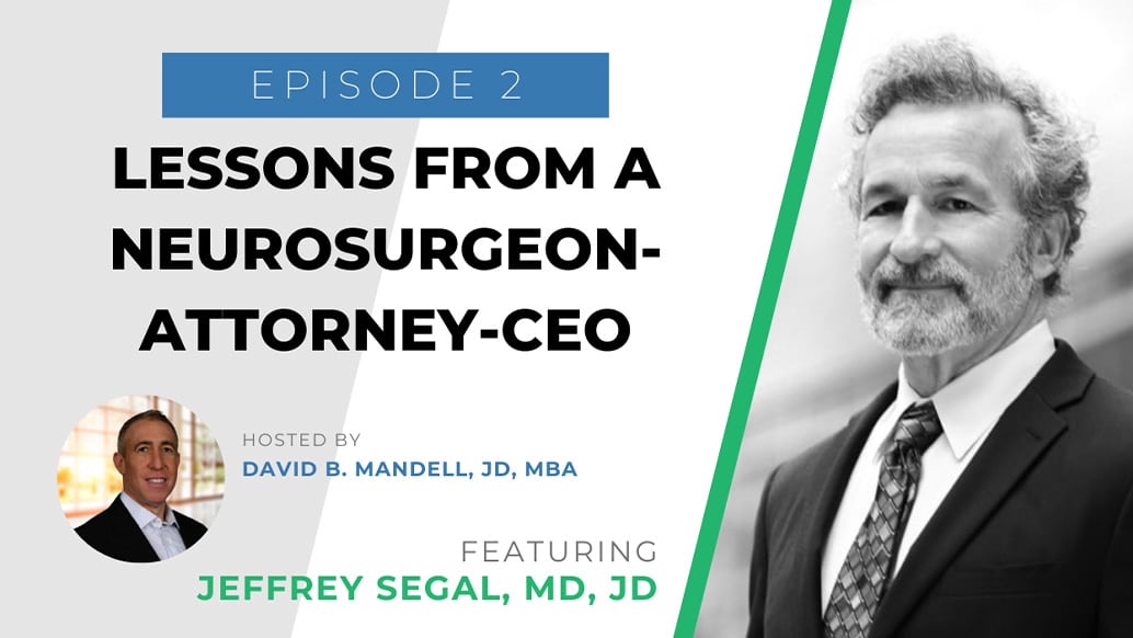 Lessons Neurosurgeon, Attorney, & CEO, Jeffrey Segal